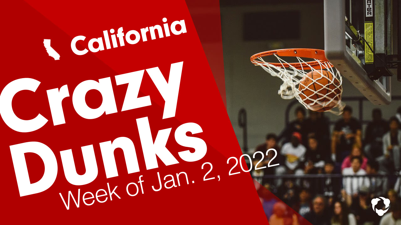 California: Crazy Dunks from Week of Jan. 2, 2022 - California ...