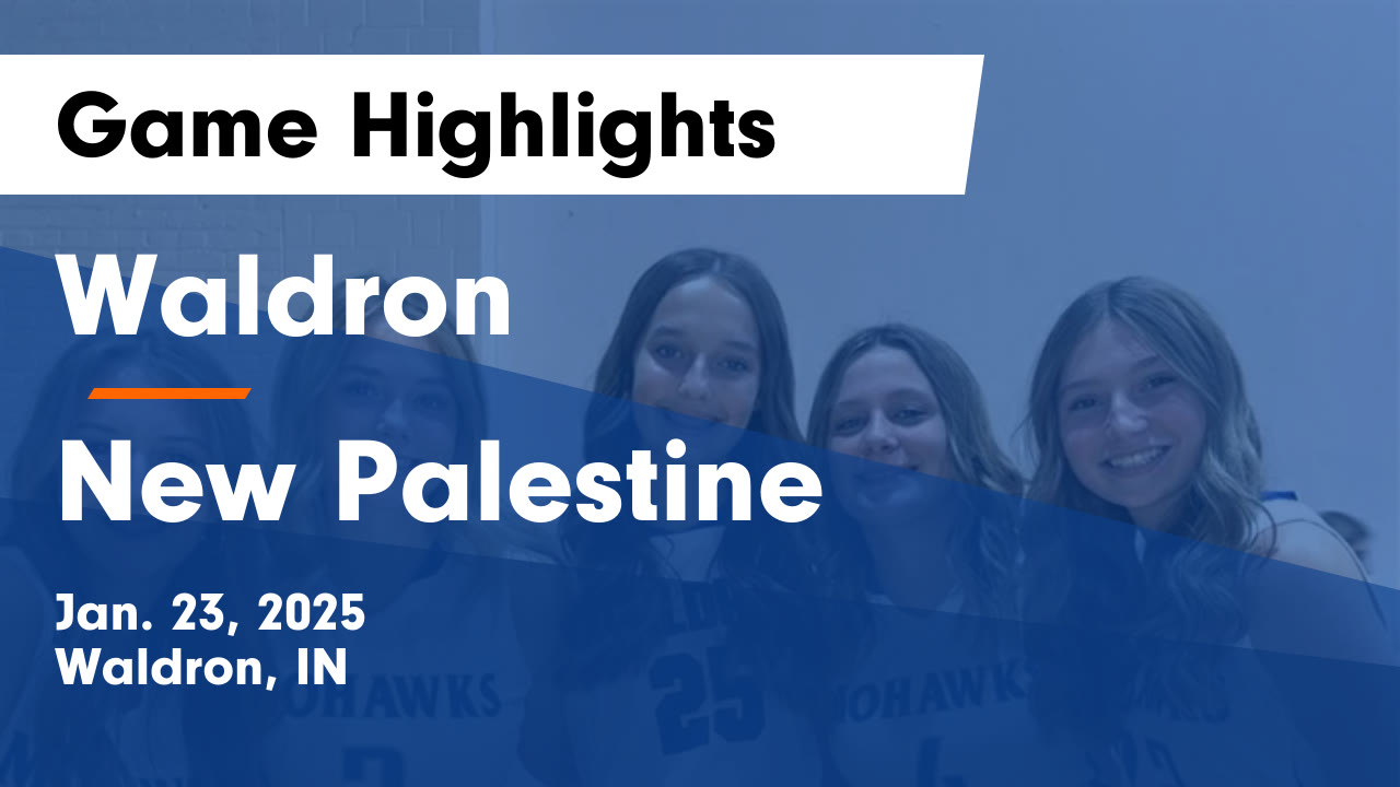 Waldron vs New Palestine Game Highlights - Jan. 23, 2025 - Waldron High ...