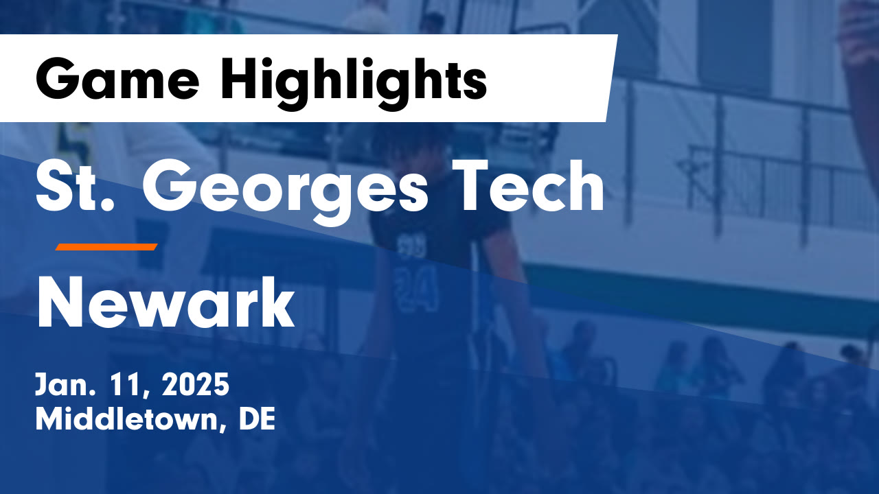 St. Georges Tech vs Newark Game Highlights - Jan. 11, 2025 - St ...