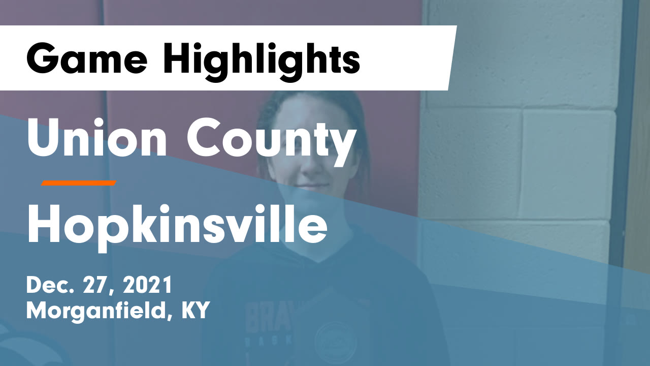 Union County vs Hopkinsville Game Highlights - Dec. 27, 2021 - Union ...