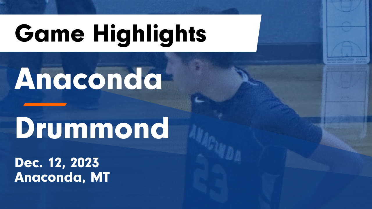 Anaconda vs Drummond Game Highlights - Dec. 12, 2023 - Anaconda High ...