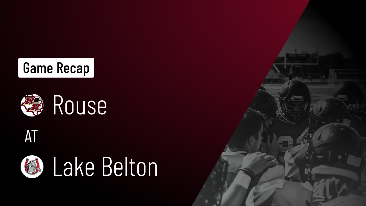 Recap: Rouse vs. Lake Belton 2025 - Rouse High School highlights - Hudl