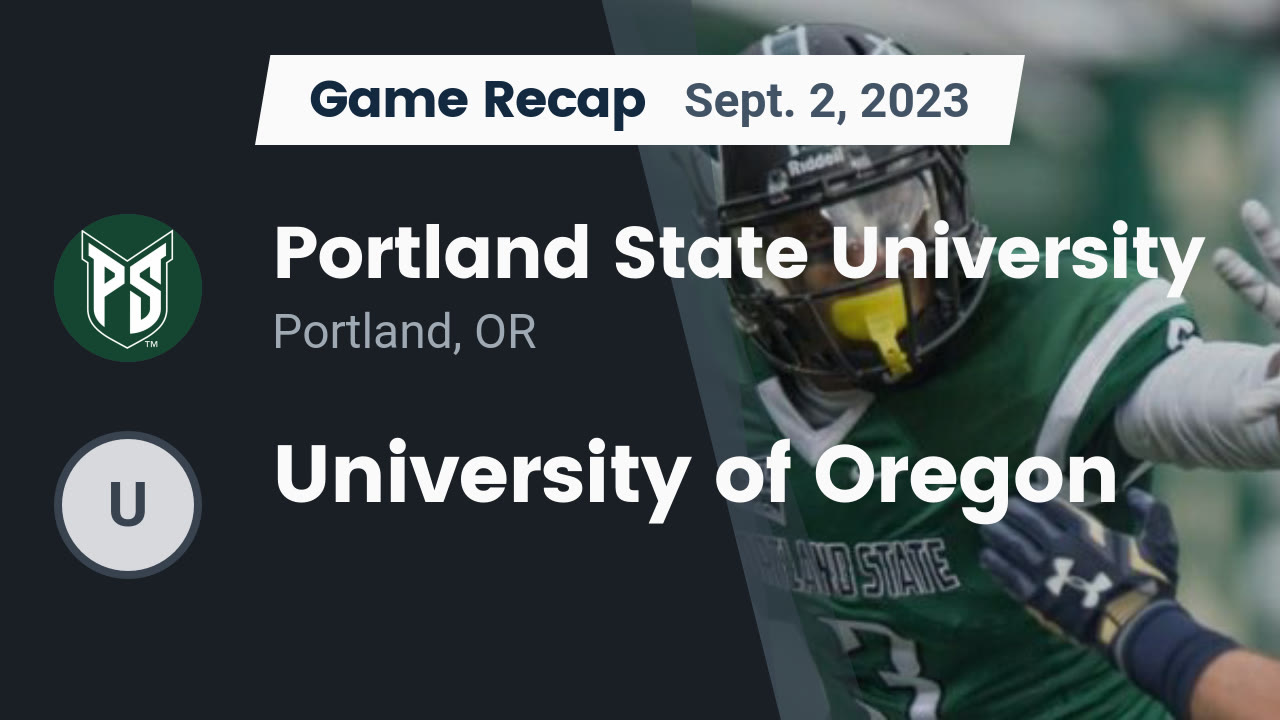 Recap: Portland State University vs. University of Oregon 2023 ...
