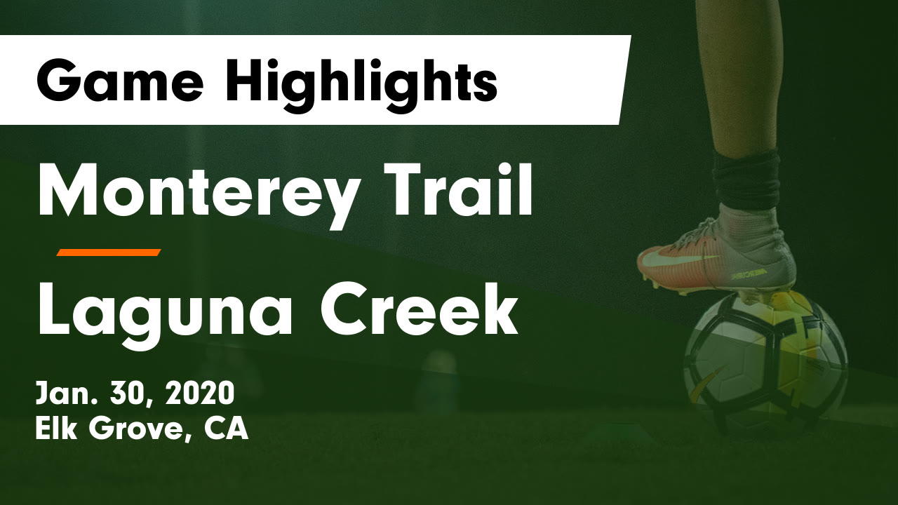 Monterey Trail vs Laguna Creek Game Highlights - Jan. 30, 2020 ...