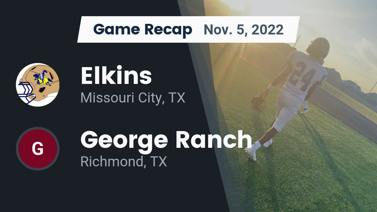 Recap: Elkins vs. George Ranch 2022 - Elkins High School highlights - Hudl