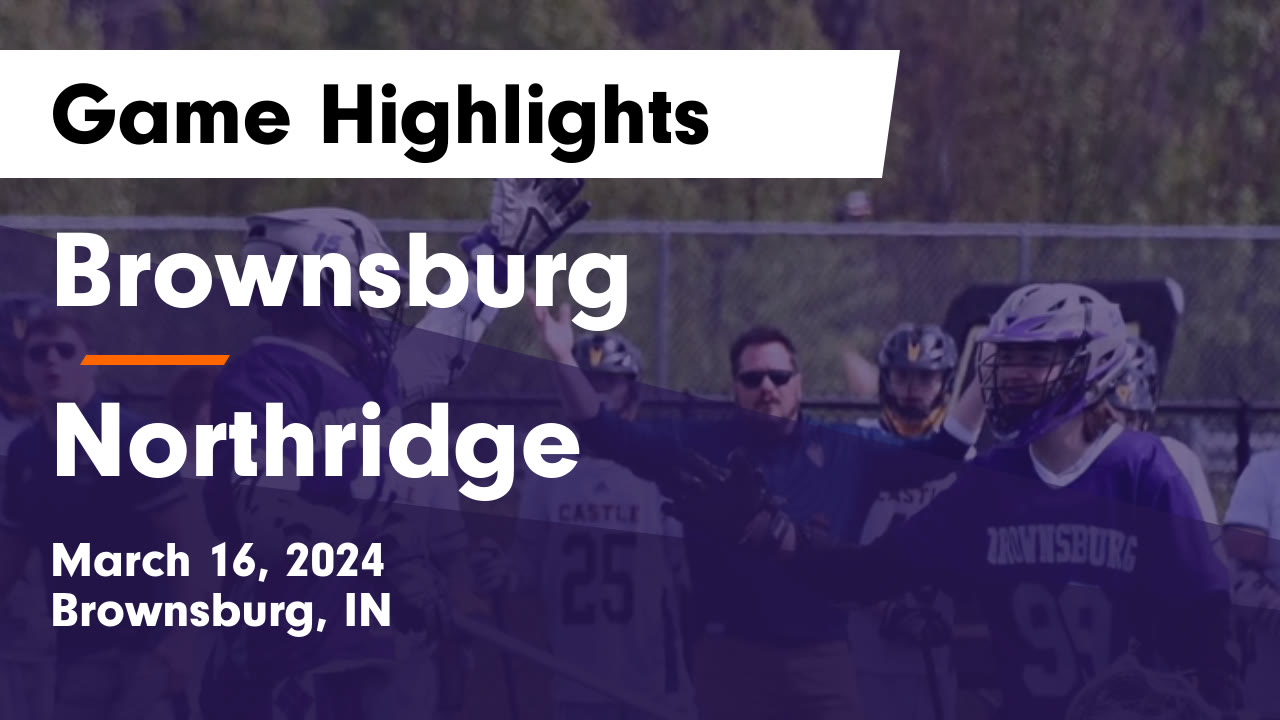 Brownsburg vs Northridge Game Highlights - March 16, 2024 - Brownsburg ...