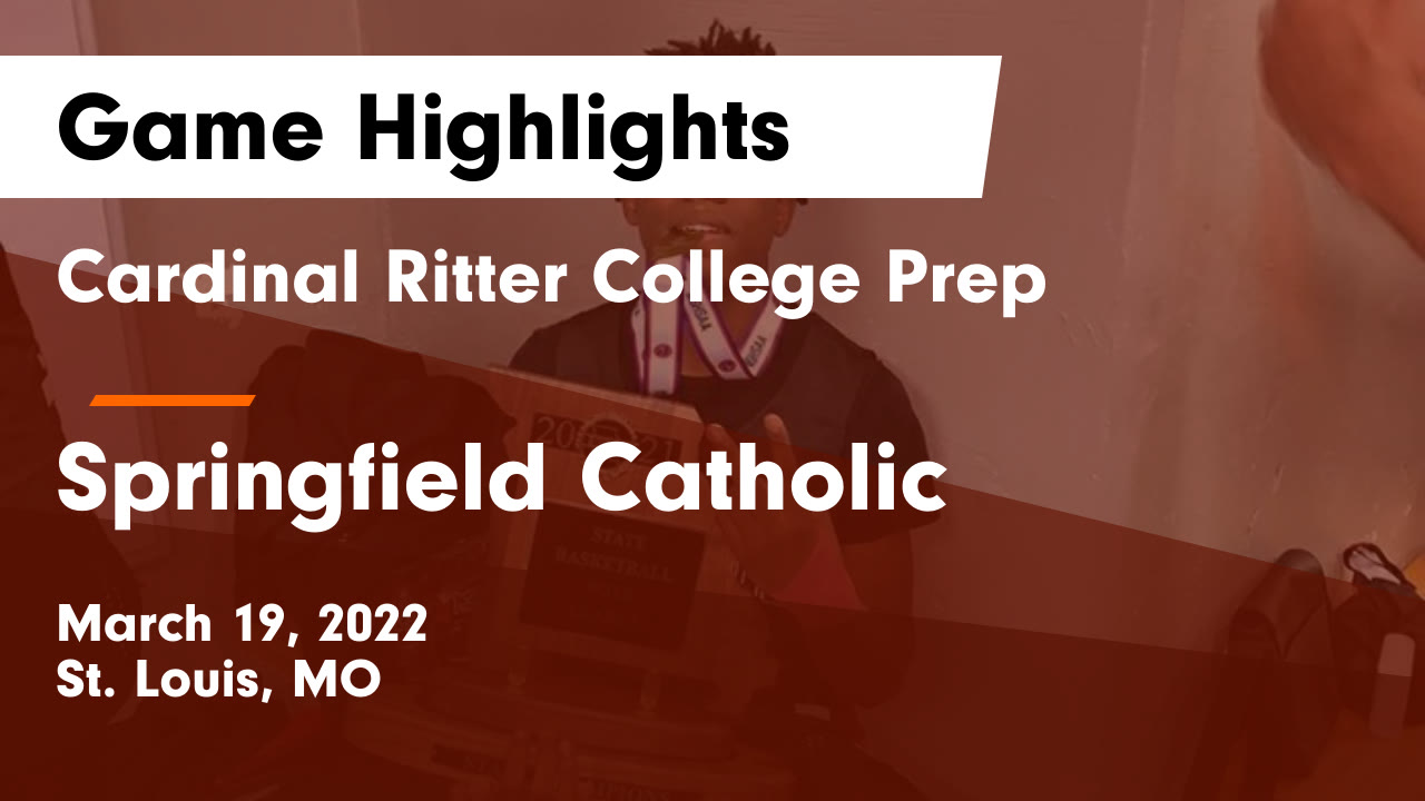 Cardinal Ritter College Prep vs Springfield Catholic Game Highlights ...