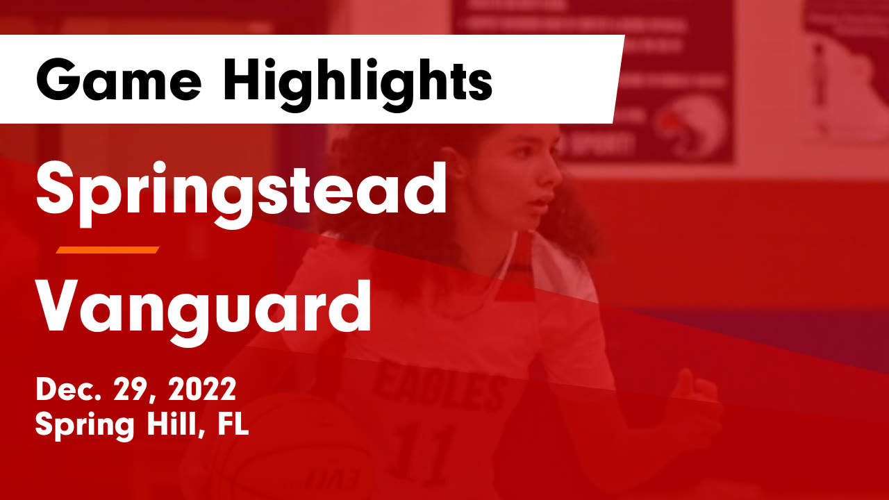 Springstead vs Vanguard Game Highlights - Dec. 29, 2022 - Springstead ...