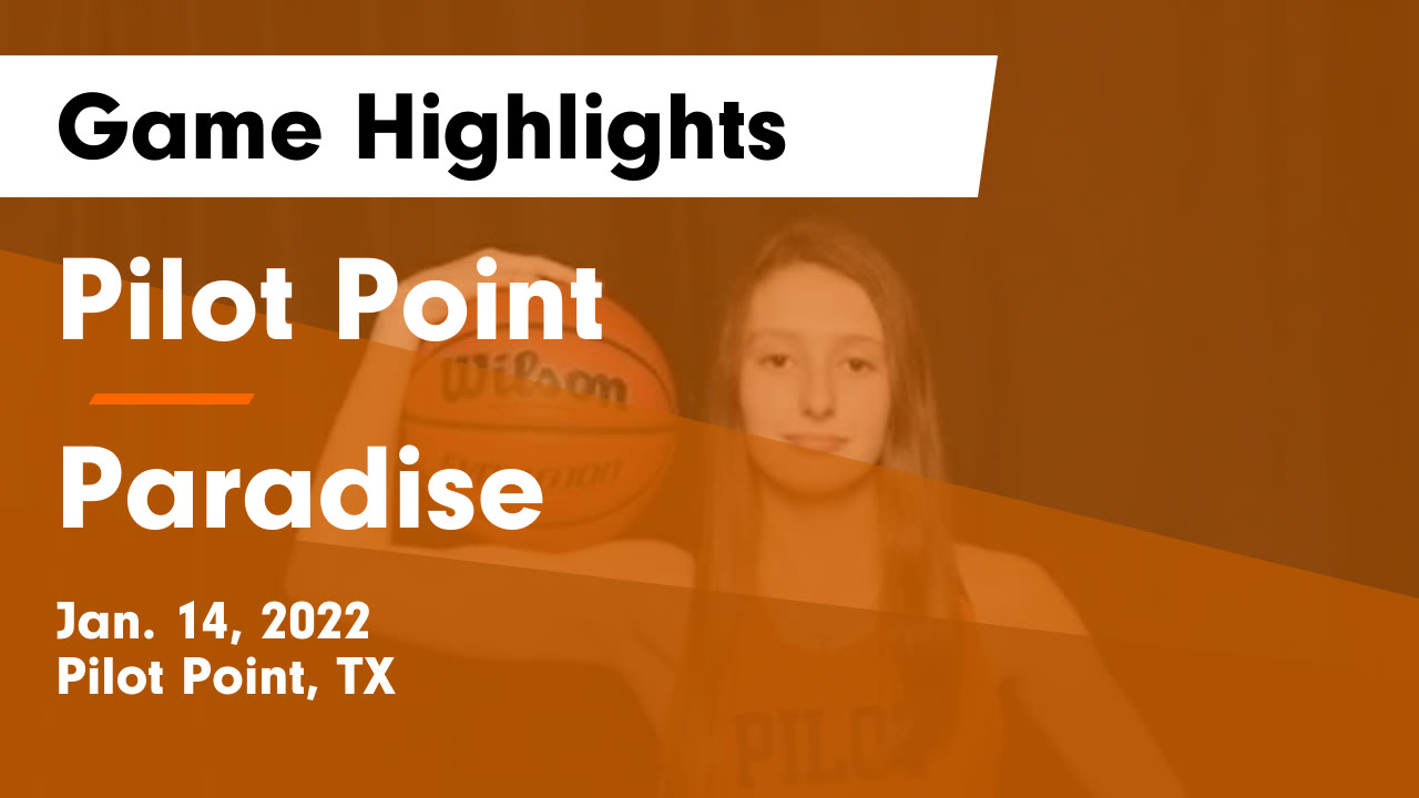 Pilot Point vs Paradise Game Highlights - Jan. 14, 2022 - Pilot Point ...