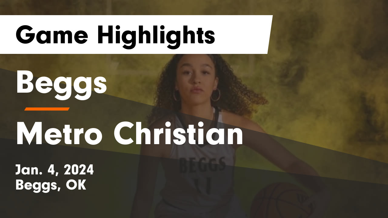 Beggs vs Metro Christian Game Highlights - Jan. 4, 2024 - Beggs High ...