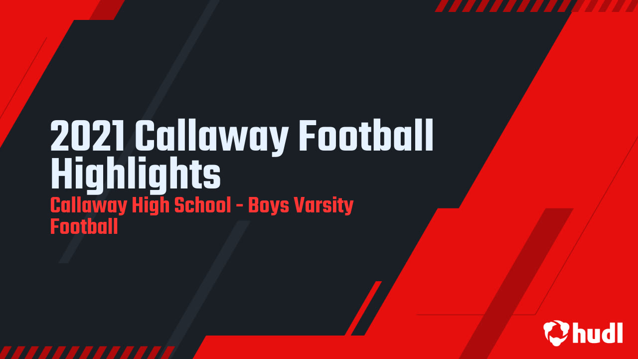 2021 Callaway Football Highlights - Callaway highlights - Hudl