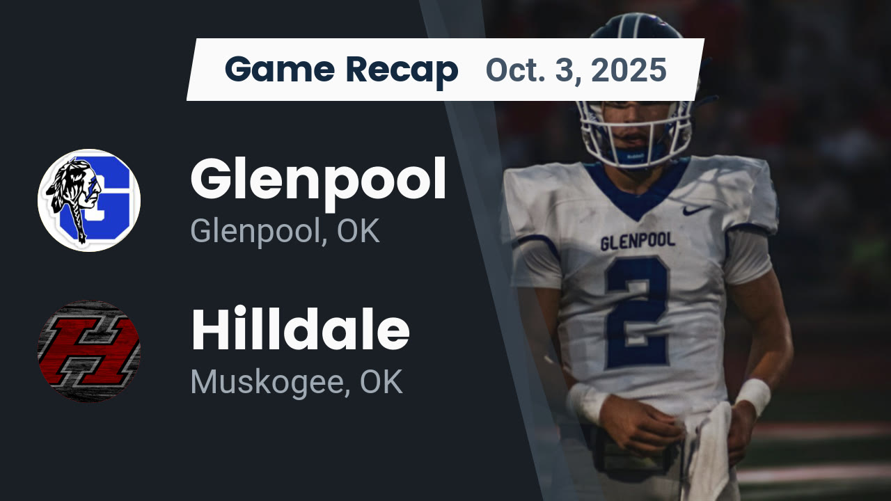 Recap: Glenpool vs. Hilldale 2025 - Glenpool highlights - Hudl