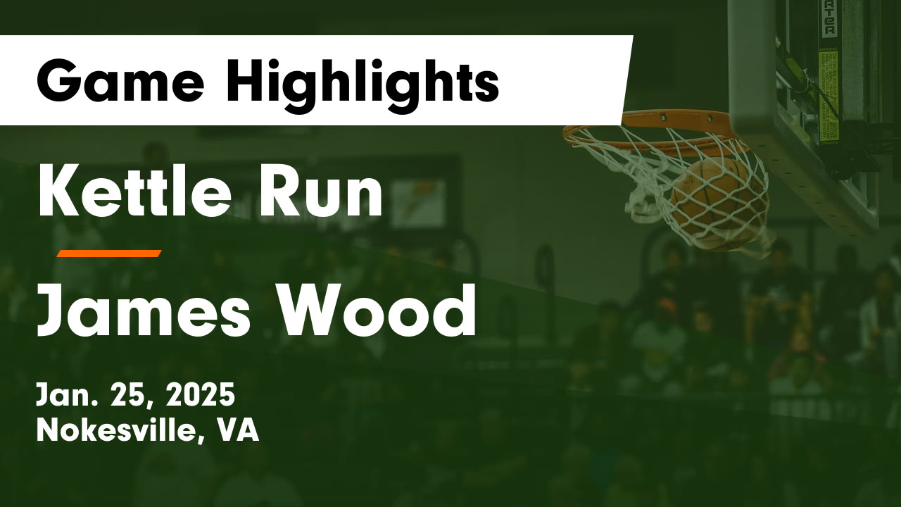 Kettle Run vs James Wood Game Highlights - Jan. 25, 2025 - KRHS highlights - Hudl