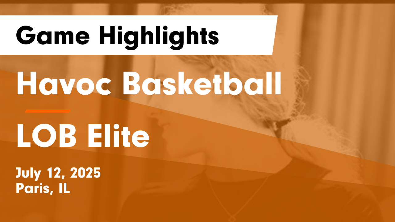 Havoc Basketball vs LOB Elite Game Highlights - July 12, 2025 - Indiana ...