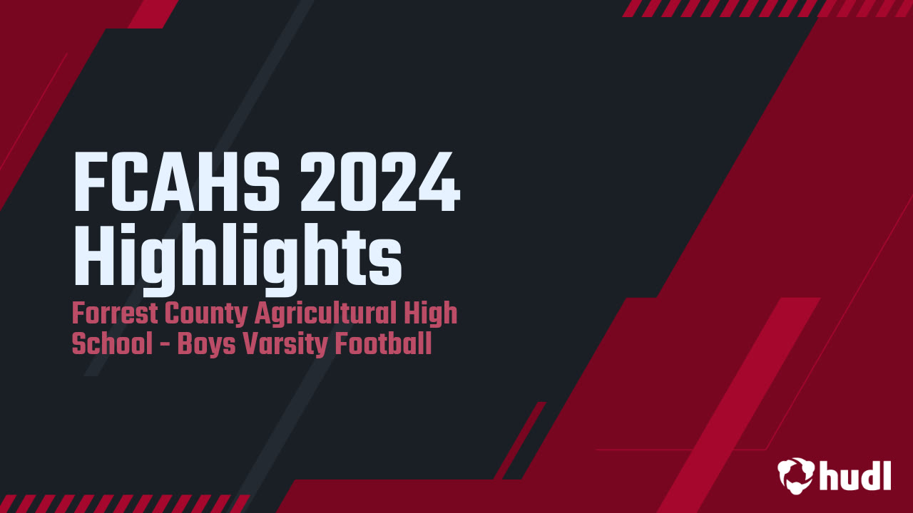 FCAHS 2024 Highlights - Forrest County Agric highlights - Hudl