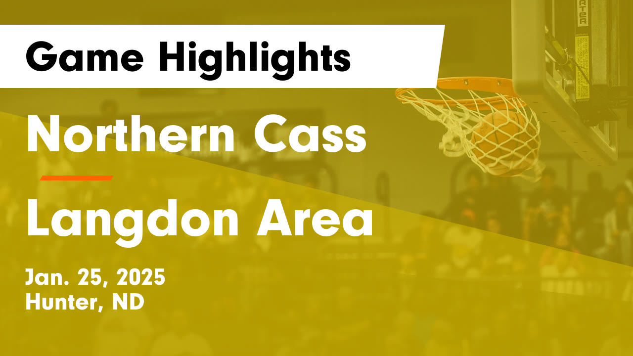 Northern Cass vs Langdon Area Game Highlights - Jan. 25, 2025 - Northern Cass highlights - Hudl