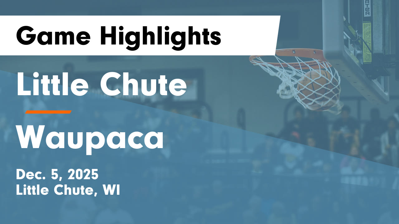Little Chute vs Waupaca Game Highlights - Dec. 5, 2025 - Little Chute ...