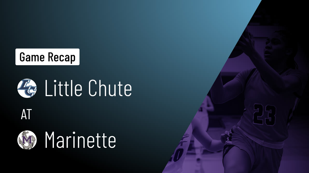 Little Chute vs Marinette Game Highlights - Dec. 11, 2025 - Little ...