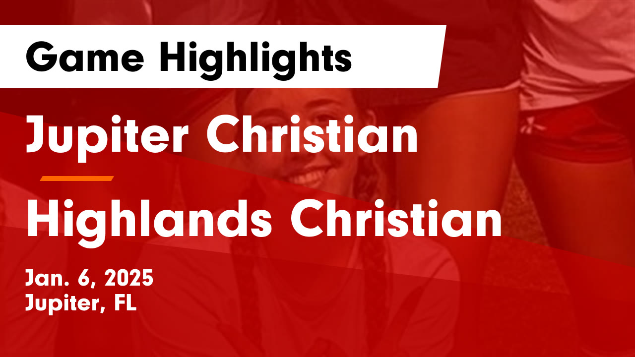 Jupiter Christian vs Highlands Christian Game Highlights - Jan. 6, 2025 ...