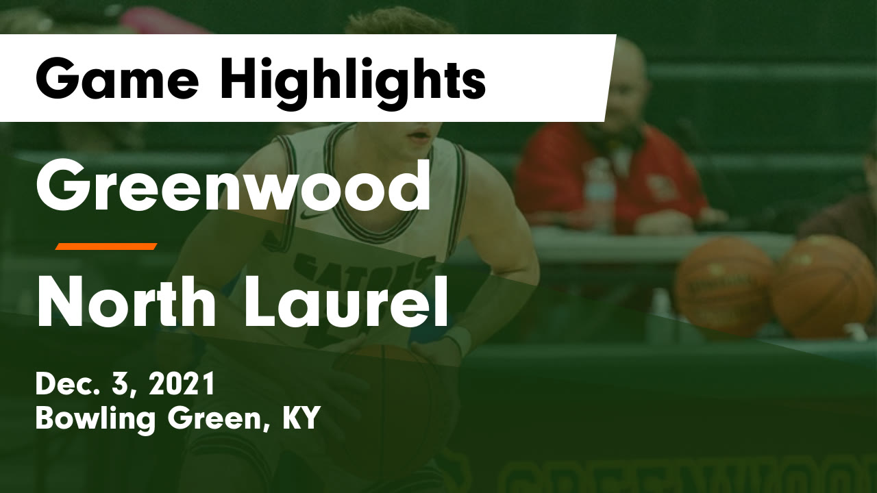 Greenwood vs North Laurel Game Highlights - Dec. 3, 2021 - Greenwood ...