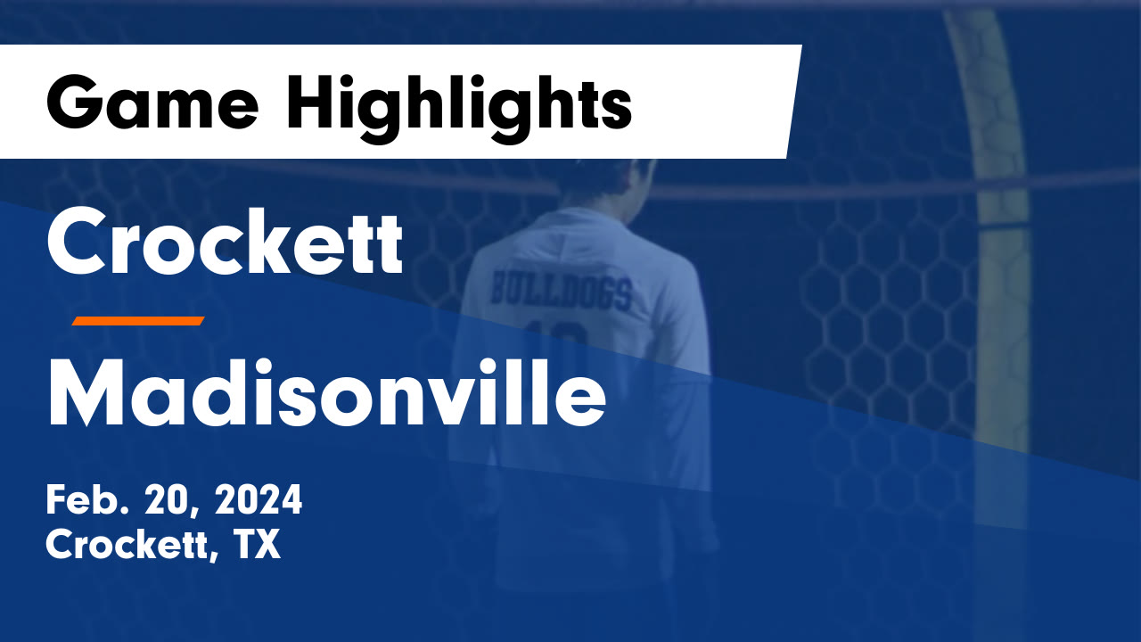 Crockett vs Madisonville Game Highlights - Feb. 20, 2024 - Crockett ...