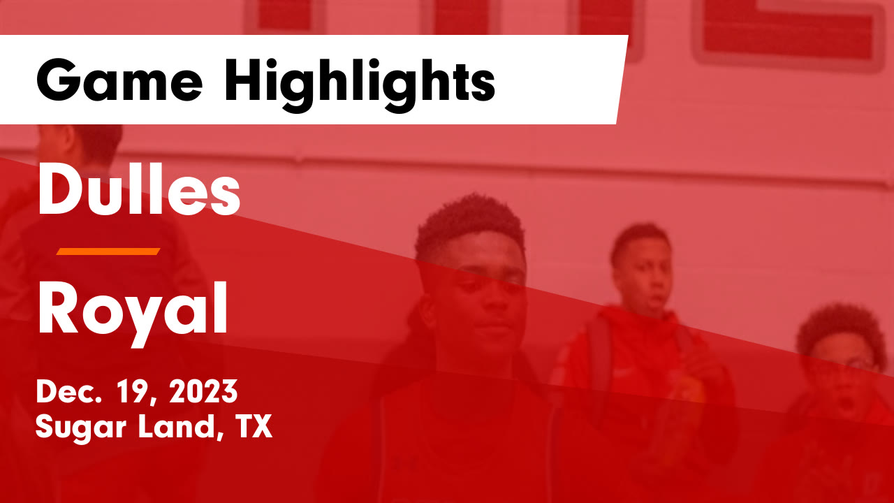 Dulles vs Royal Game Highlights - Dec. 19, 2023 - Dulles High School highlights - Hudl