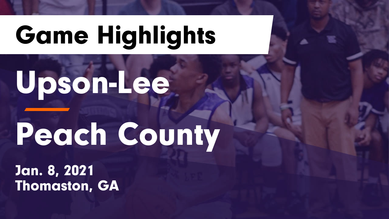 Upson-Lee vs Peach County Game Highlights - Jan. 8, 2021 - Upson-Lee ...