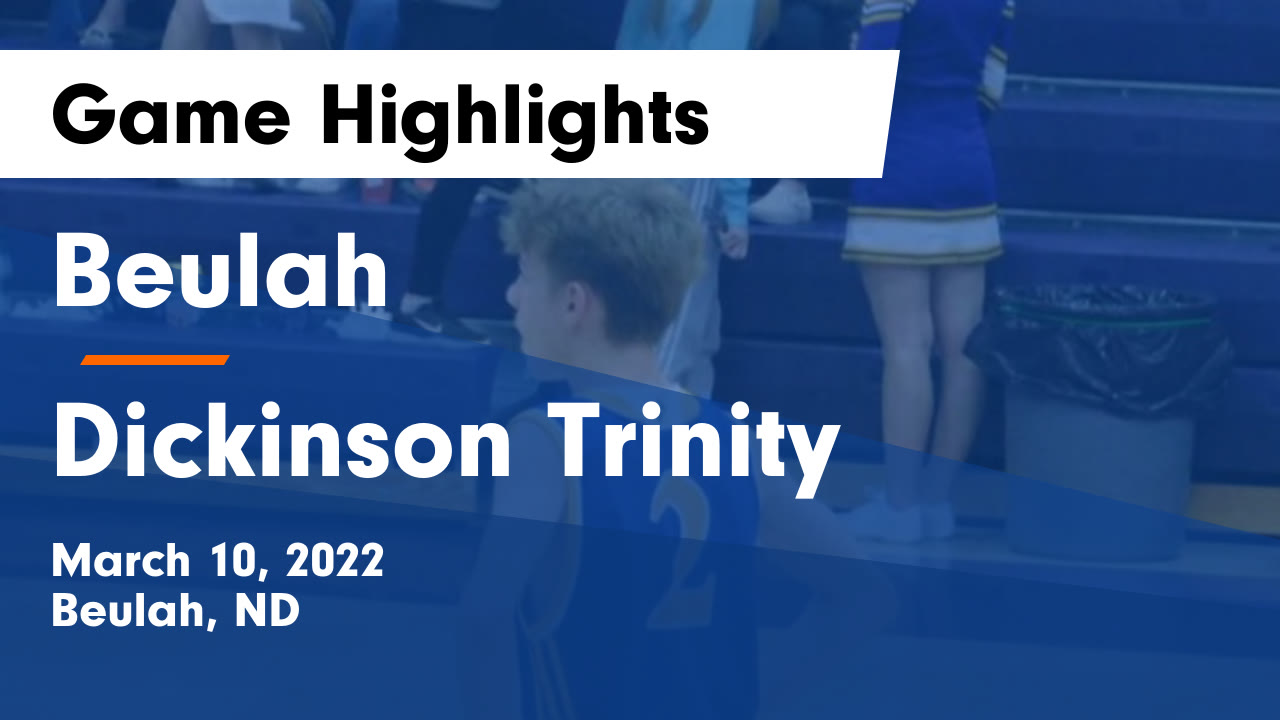 Beulah vs Dickinson Trinity Game Highlights - March 10, 2022 - Beulah highlights - Hudl