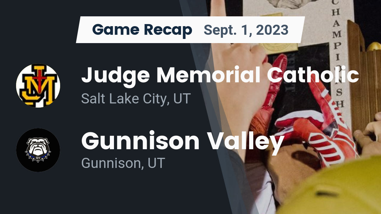 Recap: Judge Memorial Catholic vs. Gunnison Valley 2023 - Judge ...