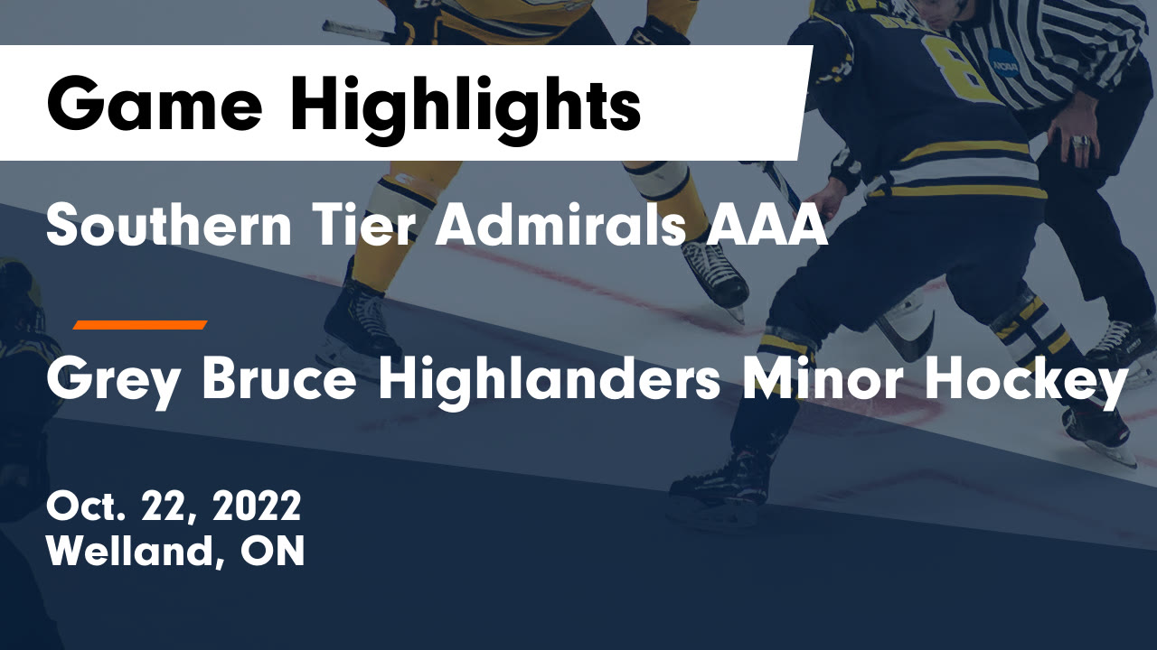 Southern Tier Admirals AAA vs Grey Bruce Highlanders Minor Hockey Game ...