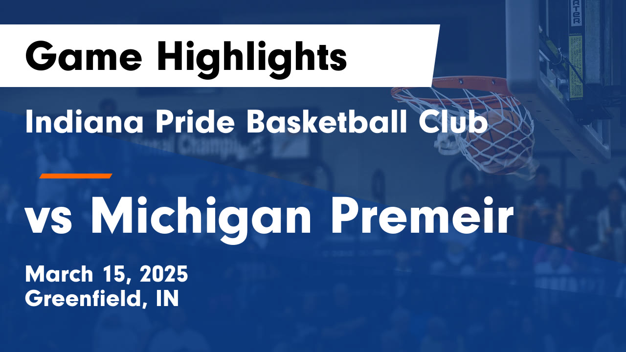 Indiana Pride Basketball Club vs vs Michigan Premeir Game Highlights ...