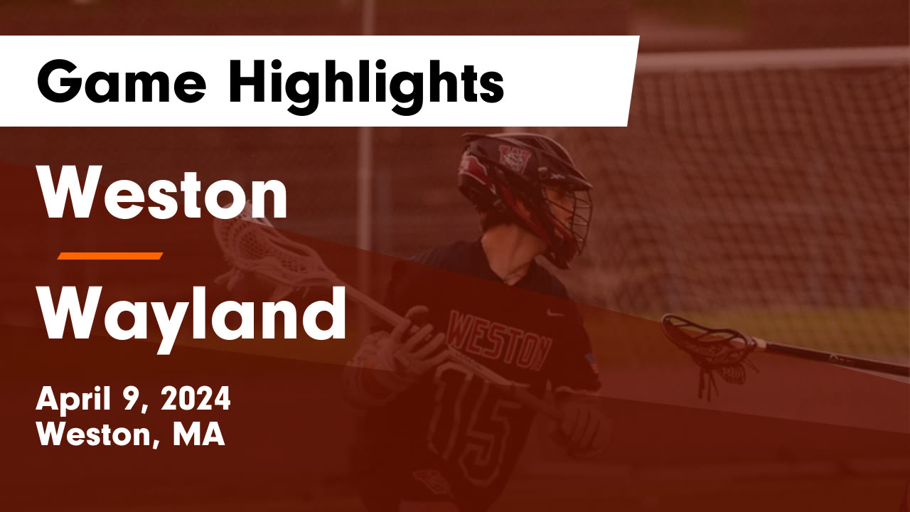 Weston vs Wayland Game Highlights - April 9, 2024 - Weston highlights - Hudl