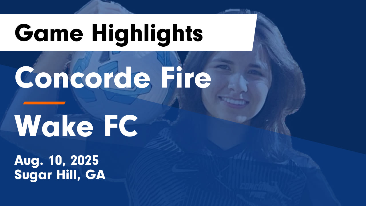 Concorde Fire vs Wake FC Game Highlights - Aug. 10, 2025 - Concorde ...