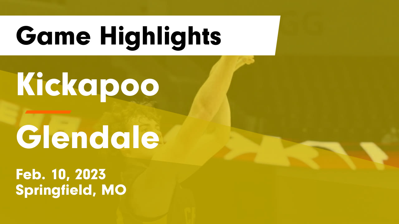 Kickapoo vs Glendale Game Highlights - Feb. 10, 2023 - Kickapoo High ...