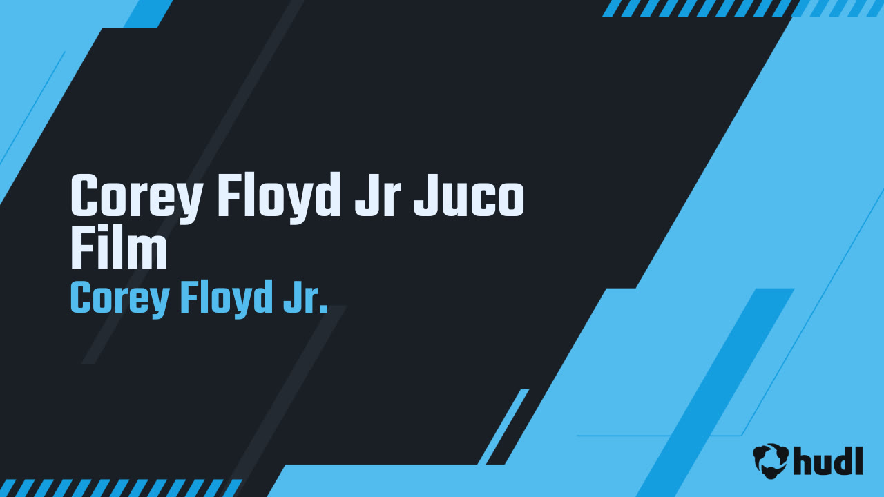 Corey Floyd Jr Juco Film - Corey Floyd Jr. highlights - Hudl