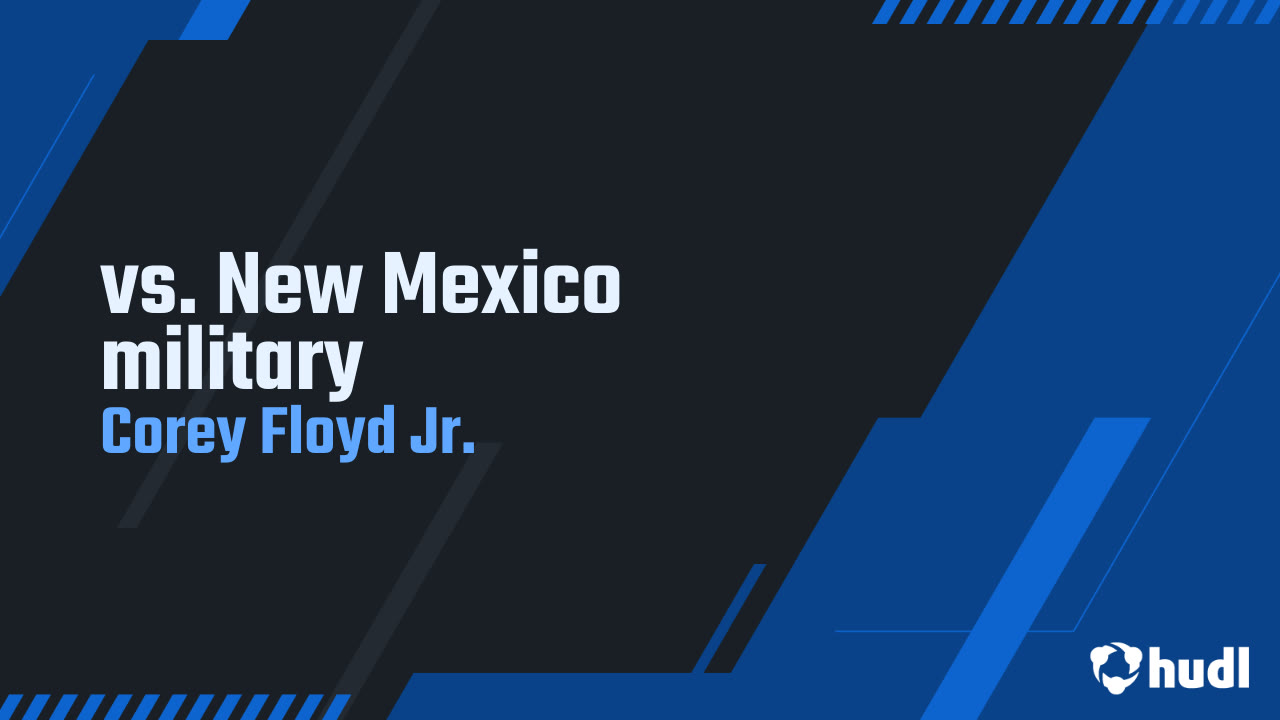 vs. New Mexico military - Corey Floyd Jr. highlights - Hudl