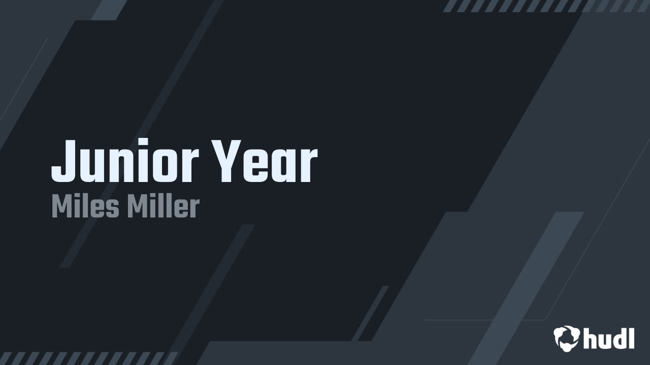 Junior Year - Miles Miller highlights - Hudl