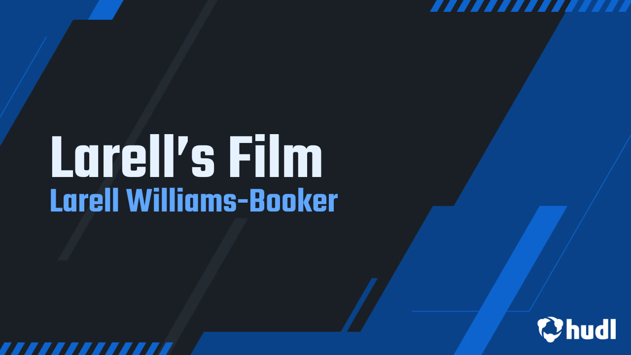 Larell’s Film - Larell Williams-Booker highlights - Hudl