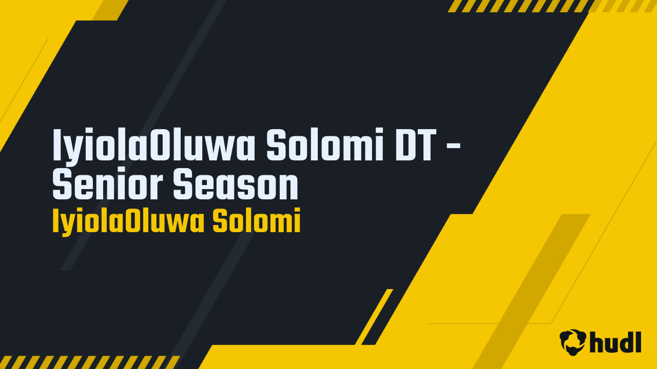 IyiolaOluwa Solomi DT - Senior Season - IyiolaOluwa Solomi highlights ...
