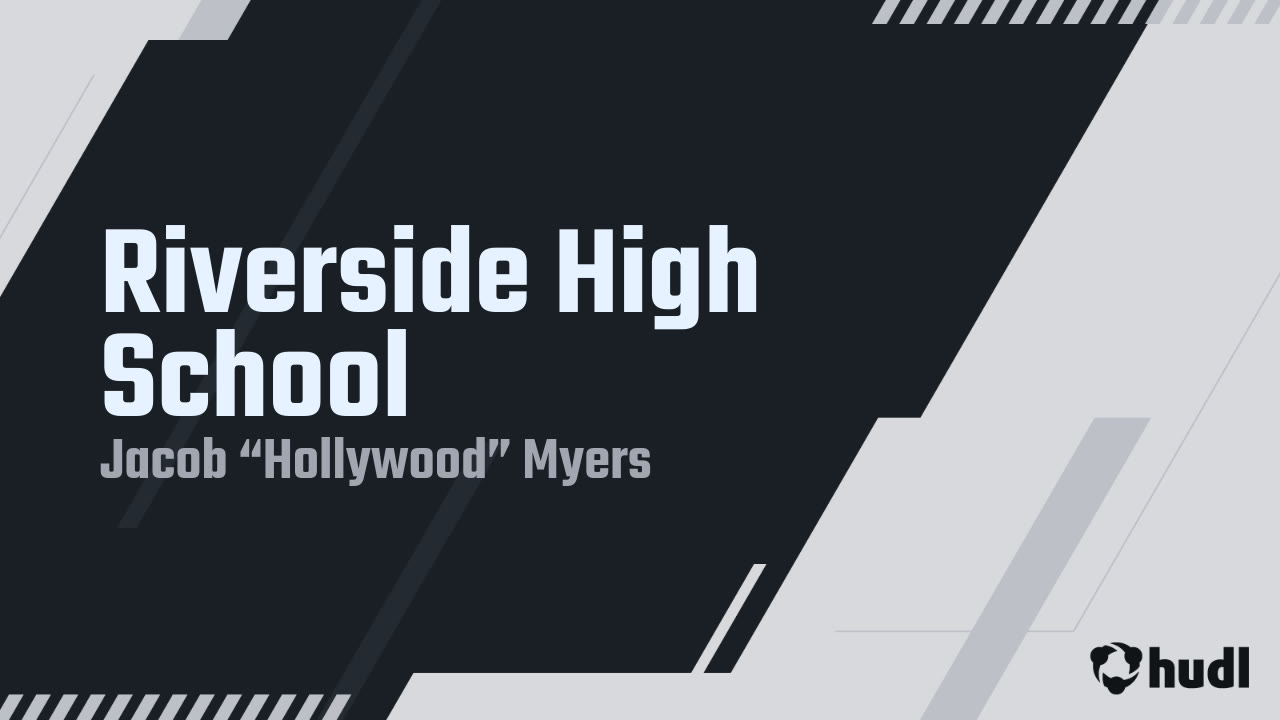 Riverside High School - Jacob “Hollywood” Myers highlights - Hudl