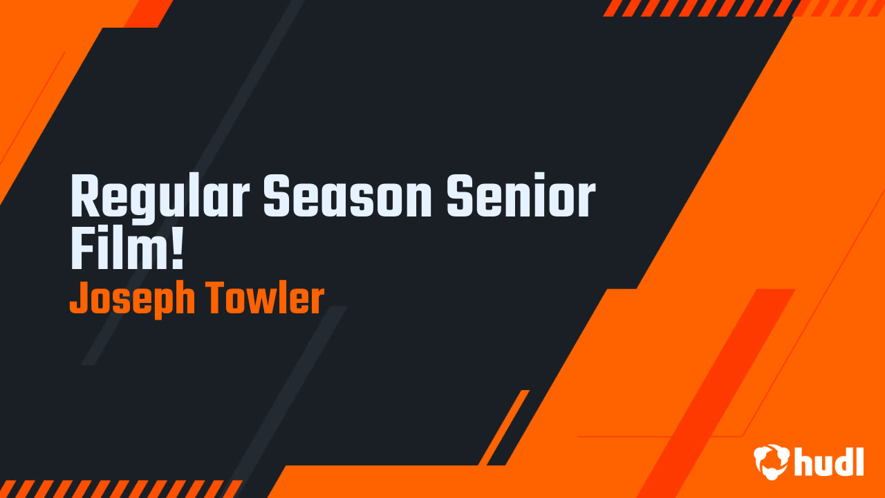 Regular Season Senior Film! - Joseph Towler highlights - Hudl