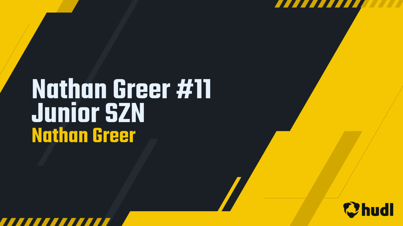 Nathan Greer #11 Junior SZN - Nathan Greer highlights - Hudl