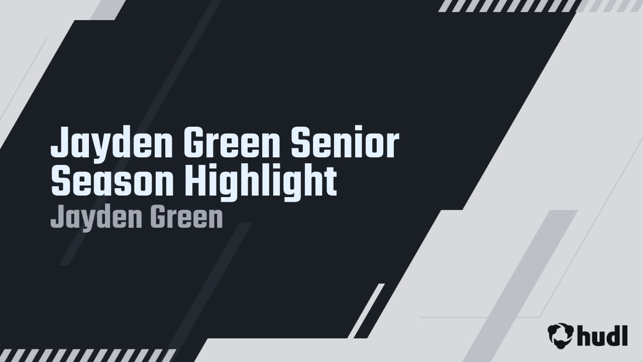 Jayden Green Senior Season Highlight - Jayden Green highlights - Hudl