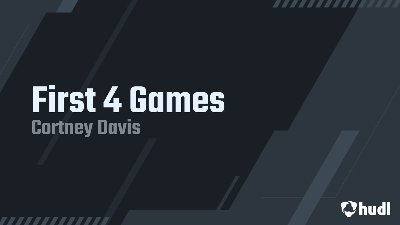 First 4 Games - Cortney Davis highlights - Hudl