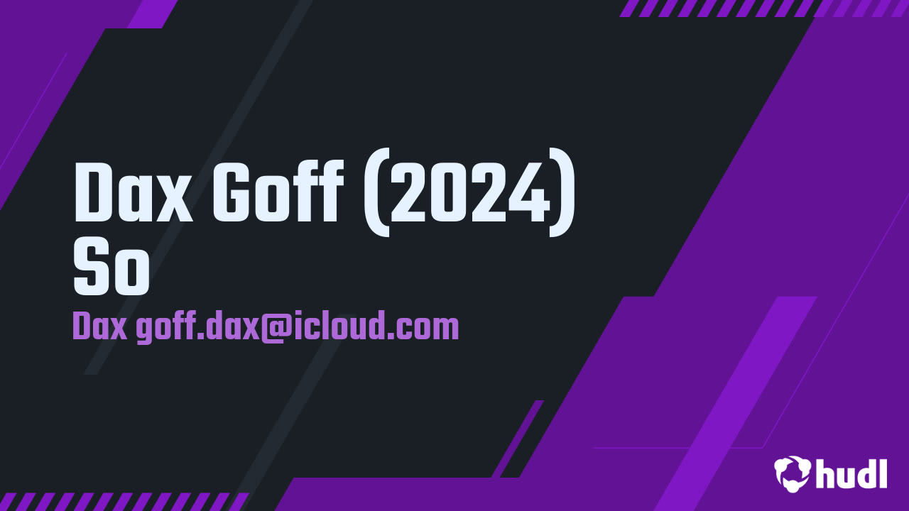 Dax Goff (2024) So - Dax Goff highlights - Hudl
