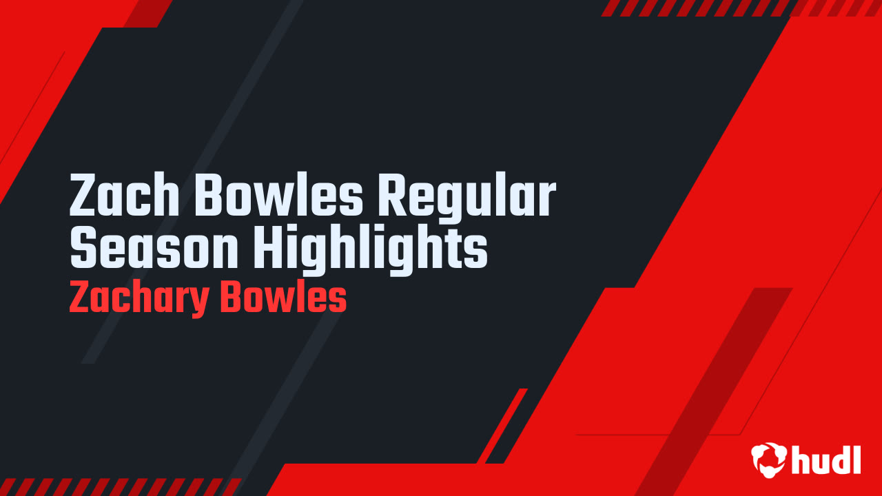 Zach Bowles Regular Season Highlights - Zachary Bowles highlights - Hudl