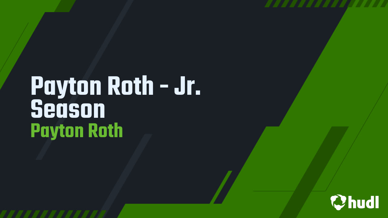 Payton Roth - Jr. Season - Payton Roth highlights - Hudl