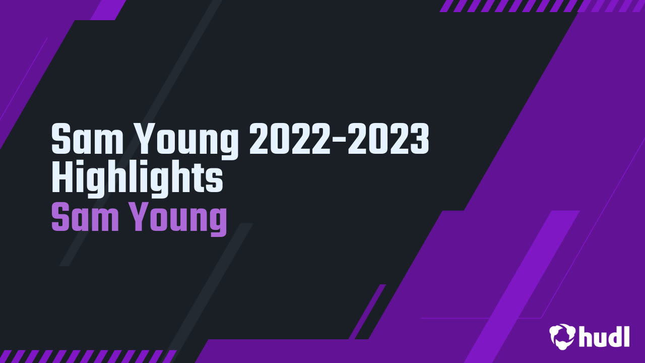 Sam Young 2022-2023 Highlights - Sam Young highlights - Hudl