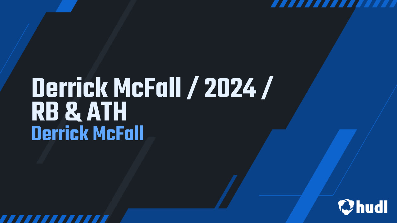 Derrick McFall / 2024 / RB & ATH - Derrick McFall highlights - Hudl