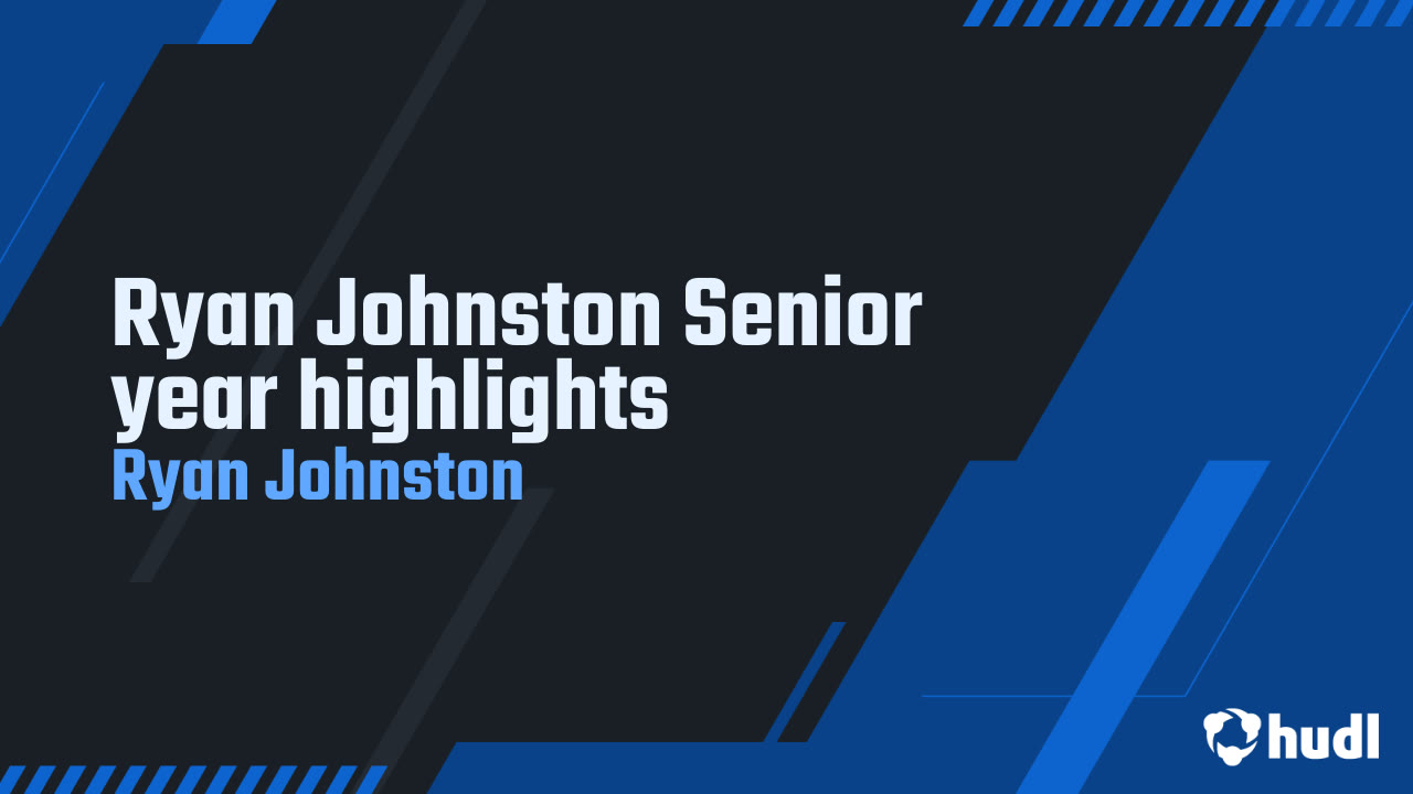 Ryan Johnston Senior year highlights - Ryan Johnston highlights - Hudl